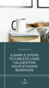 5 Simple Steps to Create Core Values for Your Staging Business