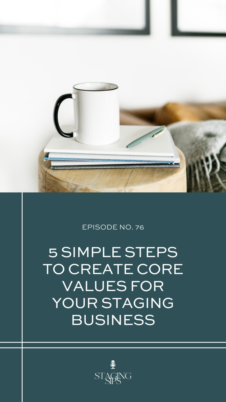 5 Simple Steps to Create Core Values for Your Staging Business